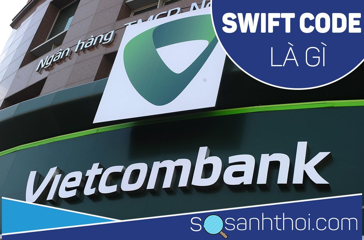 Bạn có biết mã swift code vietcombank là gì hay không?